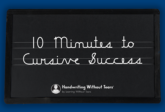 10 Minutes to Cursive Success Webinar | Learning Without Tears 10 Minutes to Cursive Success Webinar | Learning Without Tears